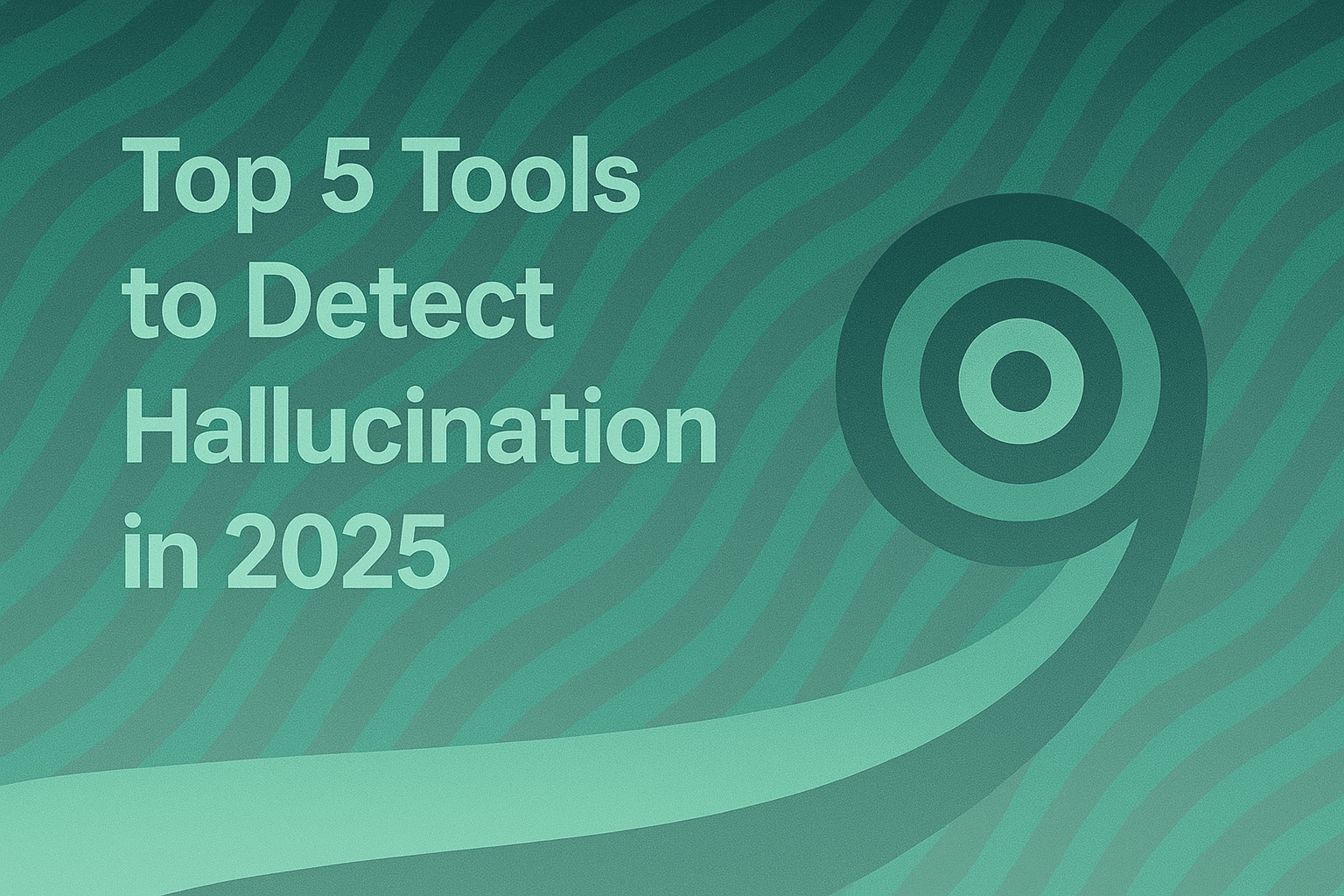 Top 5 tools to detect hallucination in 2025